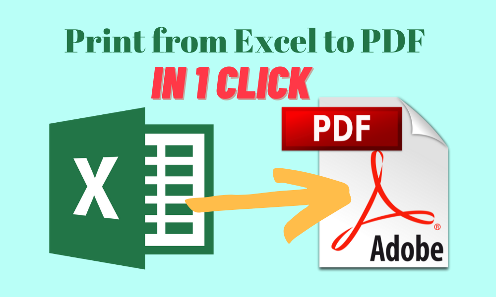Print From Excel To PDF In 1 Click Excel Junction